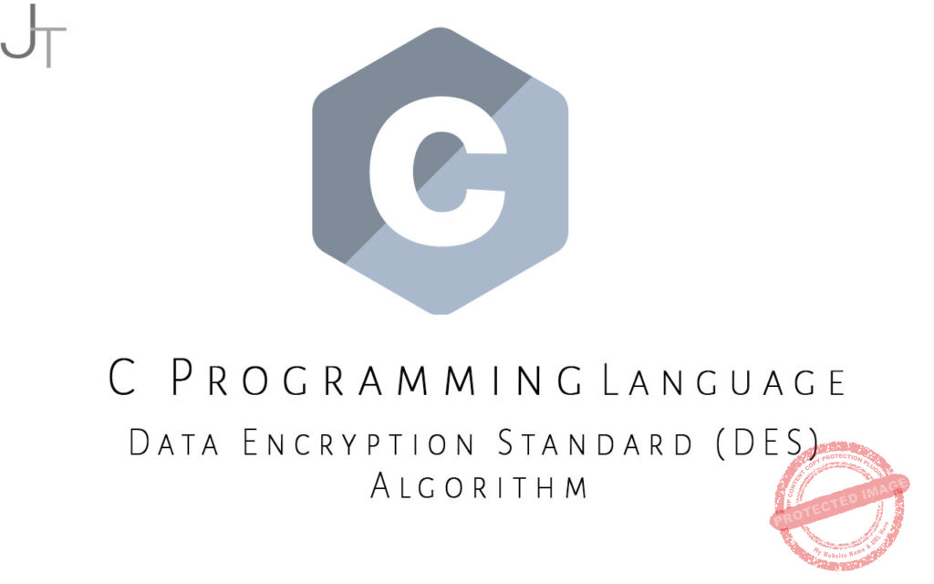 Data Encryption Standard (DES) Algorithm - Just Tech Review
