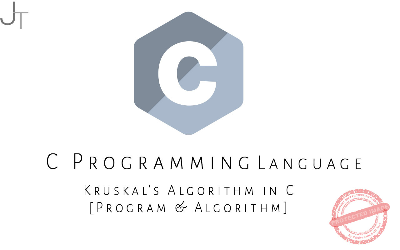 Kruskal’s Algorithm in C [Program & Algorithm] - Just Tech Review