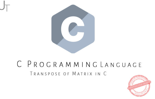 Transpose of Matrix in C – JustTechReview