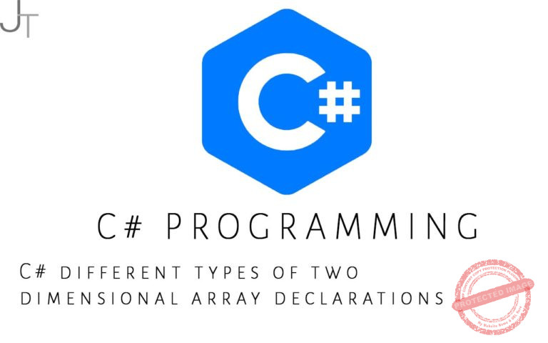C# different types of two-dimensional array declarations - Just Tech Review