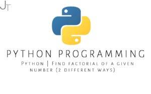 Python | Find factorial of a given number (2 different ways) - Just ...
