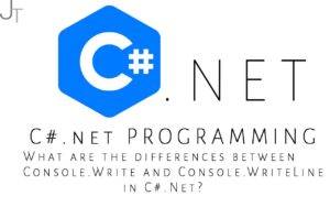 What are the differences between Console.Write and Console.WriteLine in C#.Net? - Just Tech Review